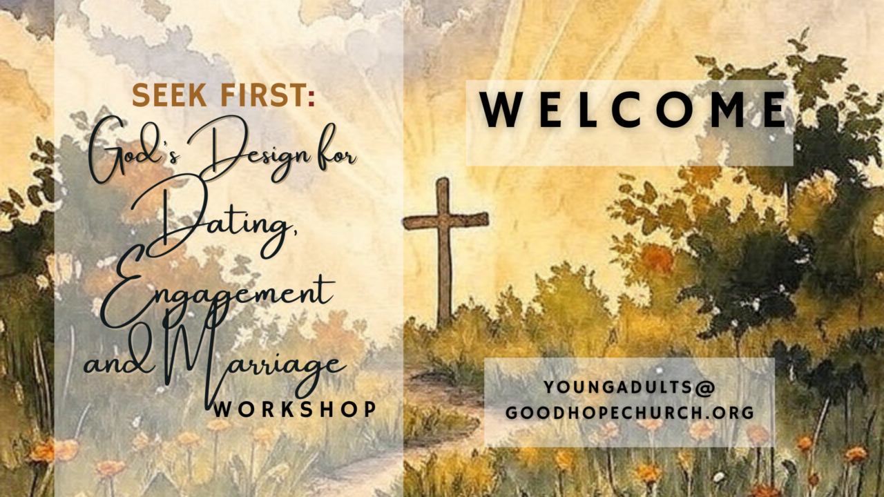 God's Design For Dating, Engagement & Marriage - 2026 - Good Hope ...